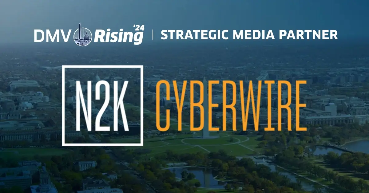 DMV Rising Goes Global with N2K CyberWire as Strategic Media Partner